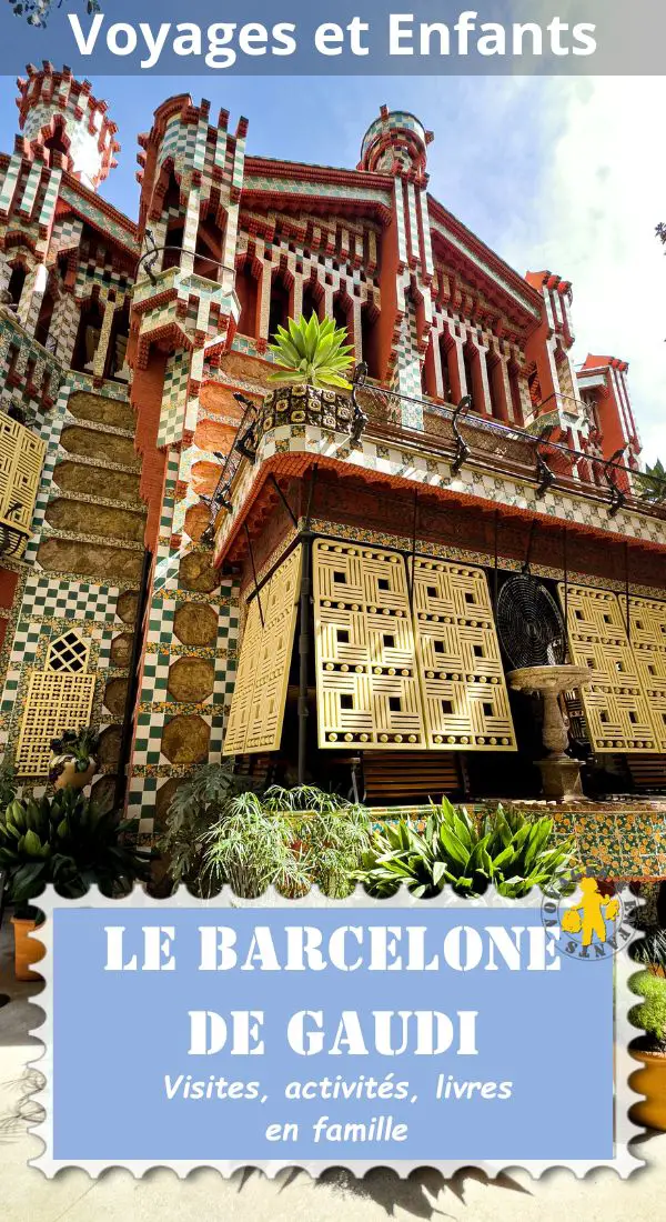 8 découvertes de Gaudi à Barcelone | VOYAGES ET ENFANTS